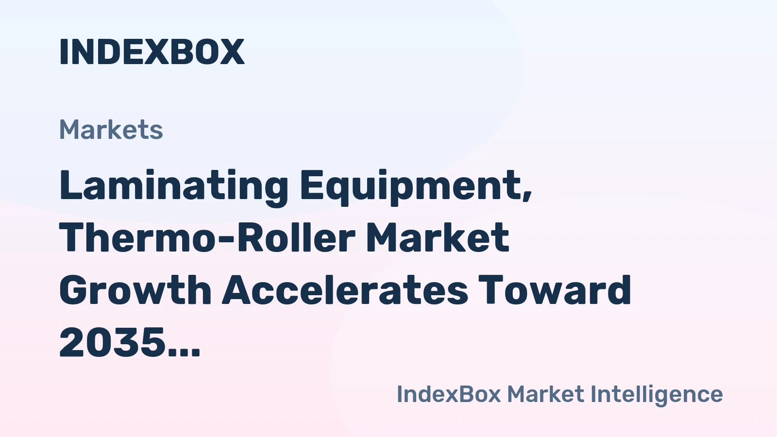 Laminating Equipment, Thermo-Roller Market Growth Accelerates Toward 2035 Driven by Packaging Automation and Digital Integration