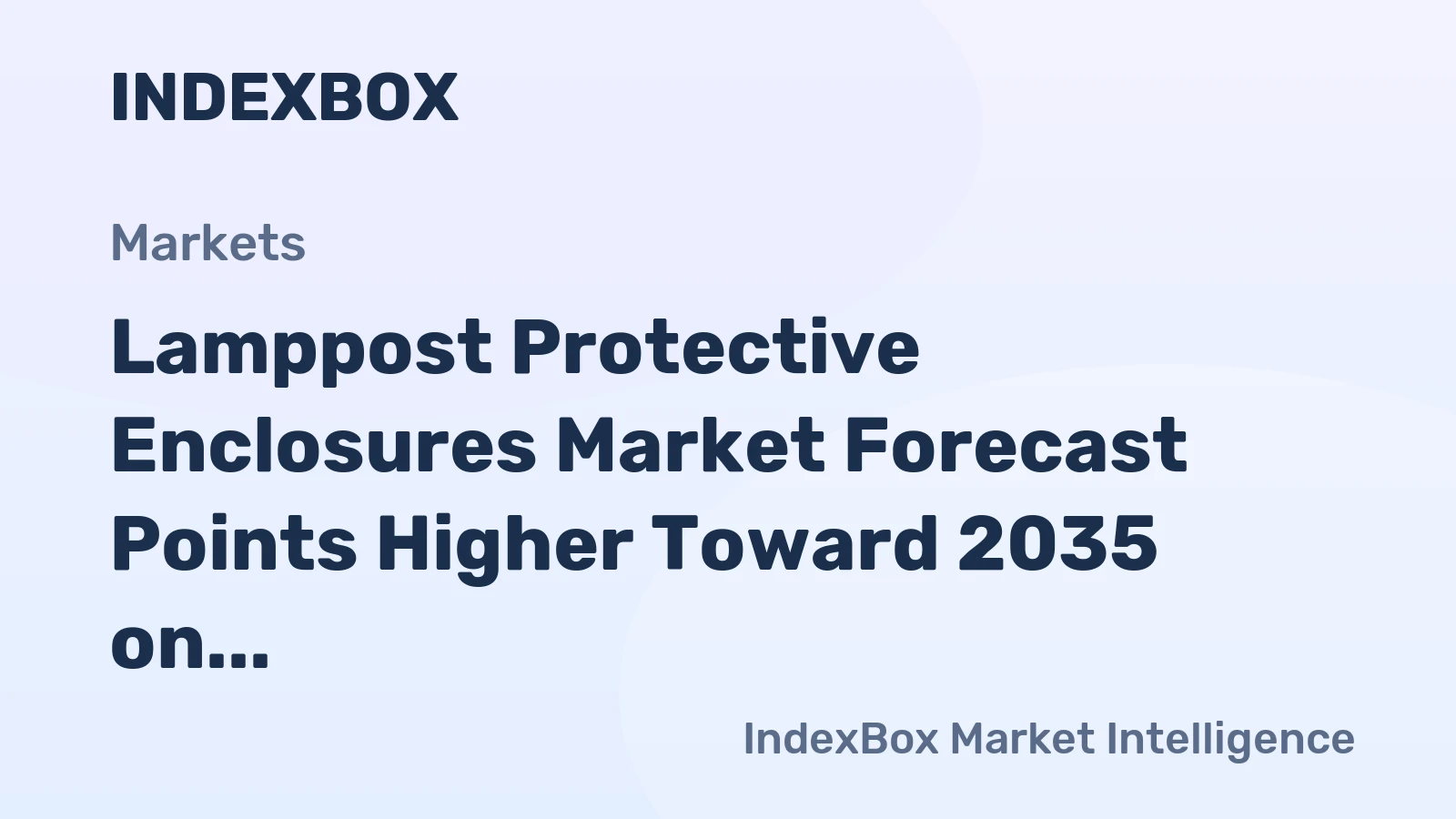 Lamppost Protective Enclosures Market Forecast Points Higher Toward 2035 on Urban Infrastructure Renewal