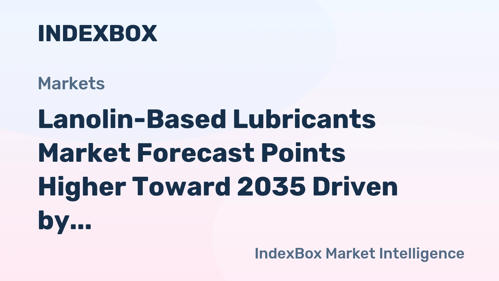 Lanolin-Based Lubricants Market Forecast Points Higher Toward 2035 Driven by Bio-Based Industrial Demand
