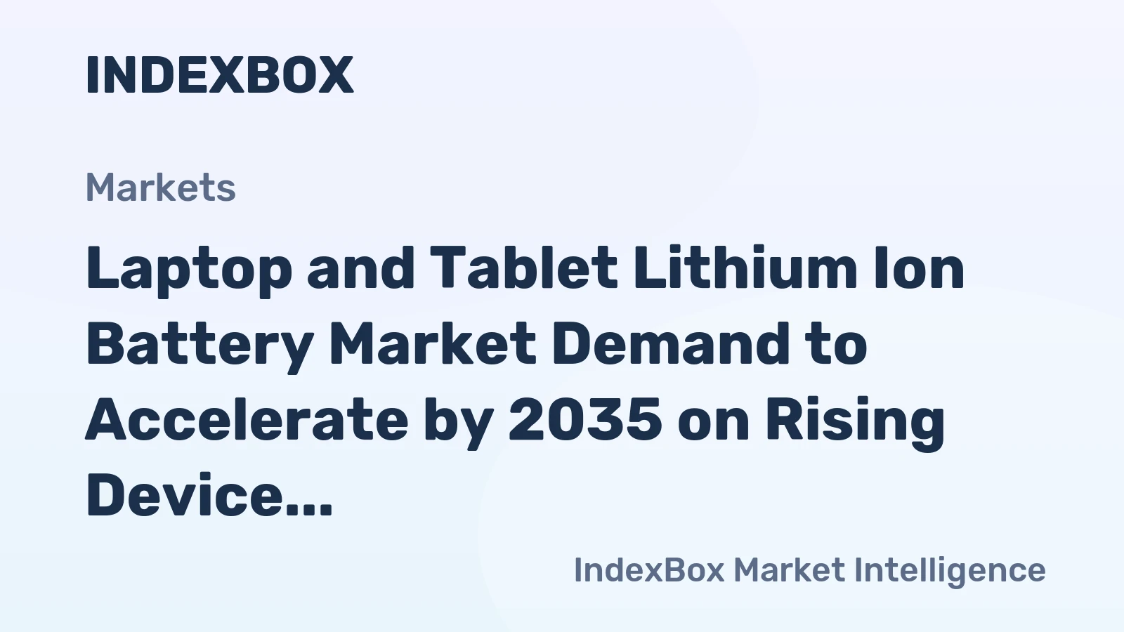 Laptop and Tablet Lithium Ion Battery Market Demand to Accelerate by 2035 on Rising Device Installed Base and Replacement Cycles