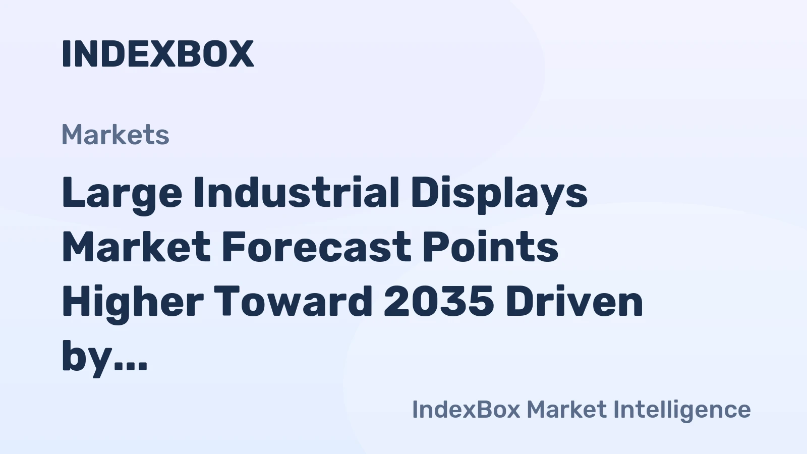 Large Industrial Displays Market Forecast Points Higher Toward 2035 Driven by Automation and Iot Integration