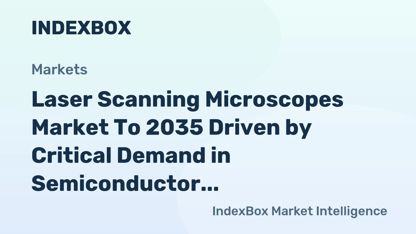 Laser Scanning Microscopes Market to 2035 Driven by Critical Demand in Semiconductor Defect Inspection