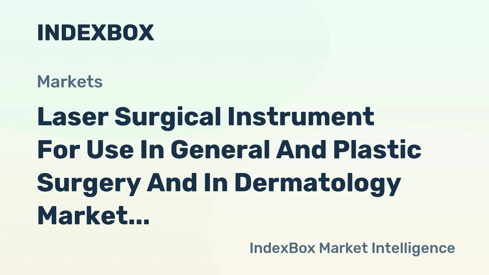 Laser Surgical Instrument for Use in General and Plastic Surgery and in Dermatology Market Driven by Aging Population and Minimally Invasive Demand Through 2035