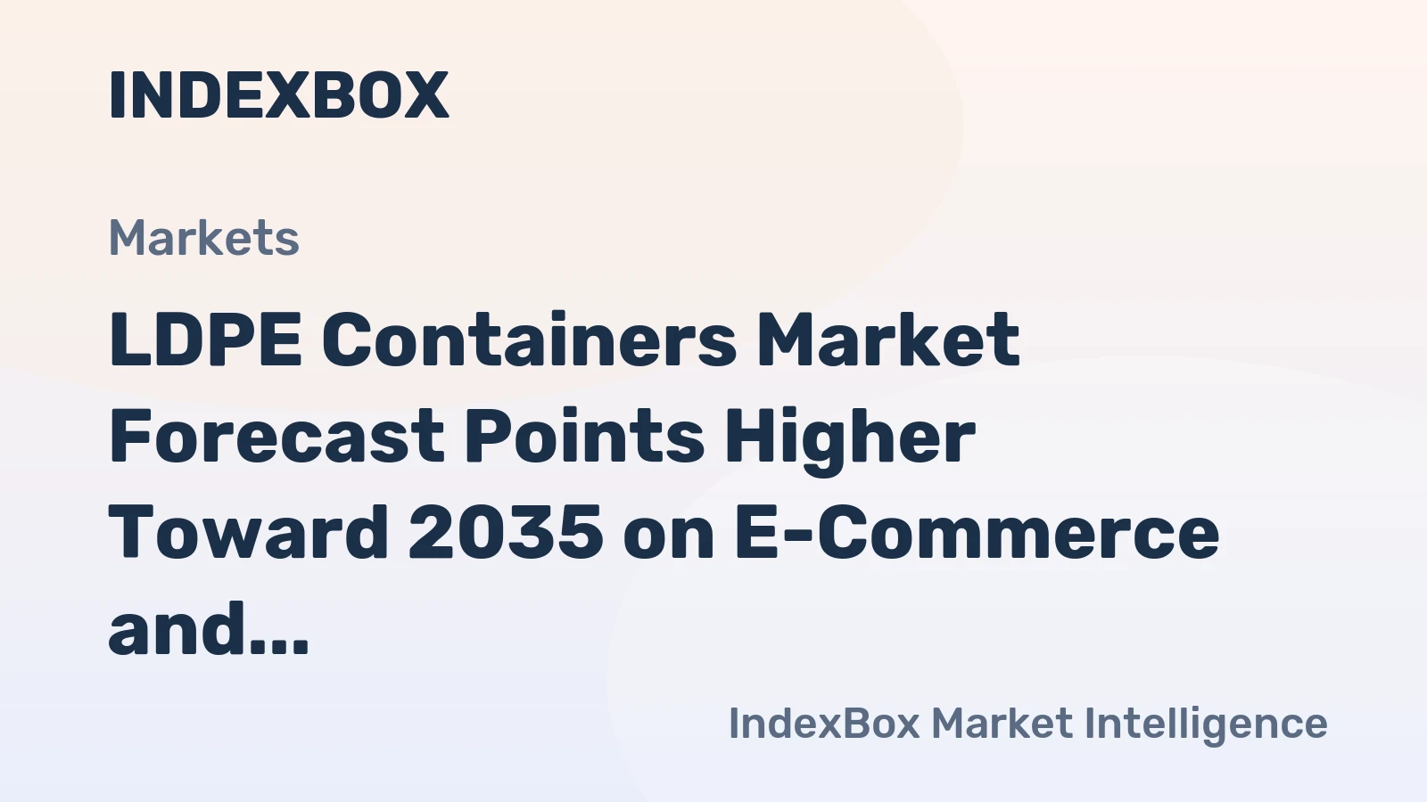 LDPE Containers Market Forecast Points Higher Toward 2035 on E-Commerce and Sustainable Packaging Demand