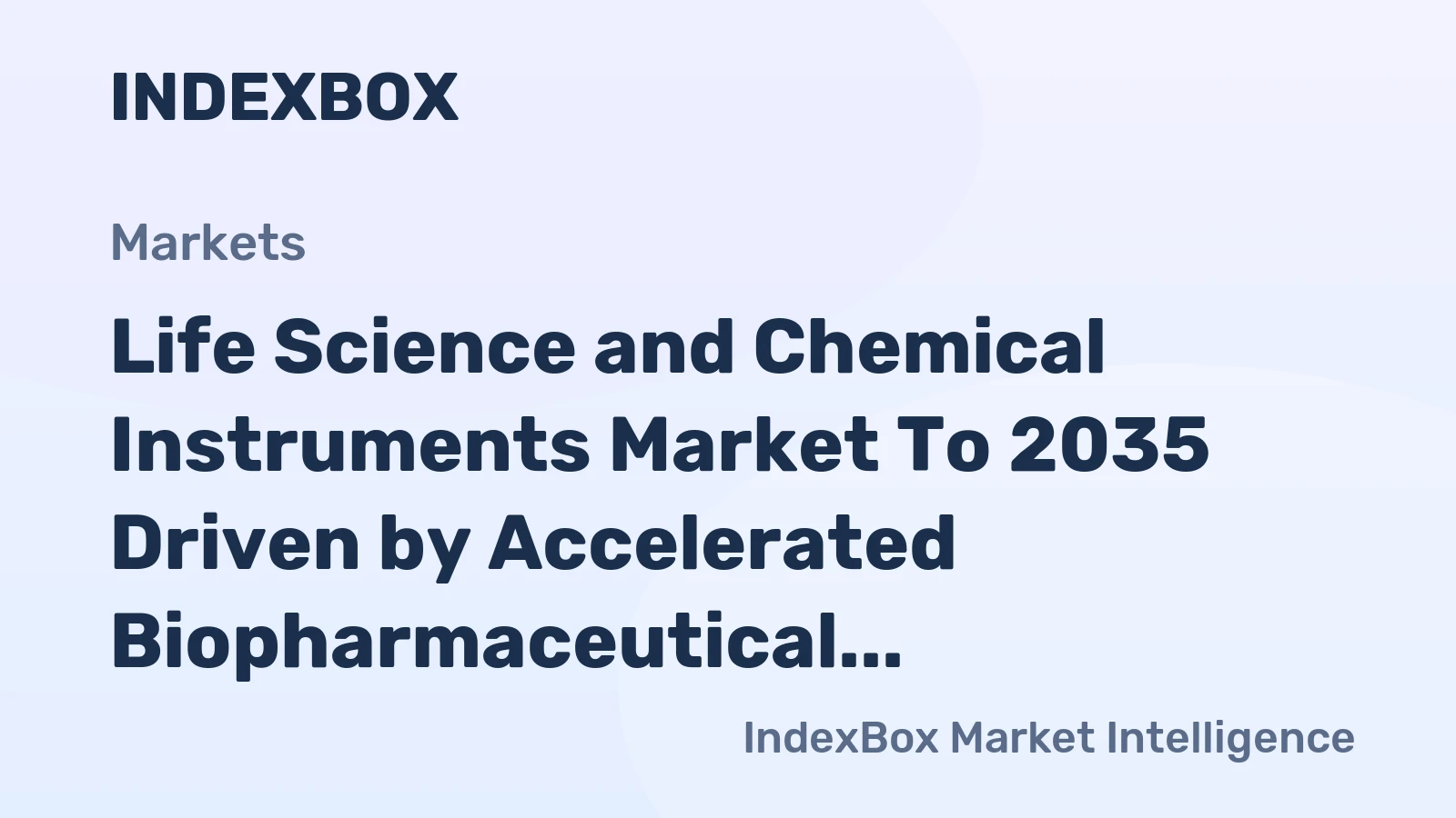 Life Science and Chemical Instruments Market to 2035 Driven by Accelerated Biopharmaceutical R&D in Cell and Gene Therapies