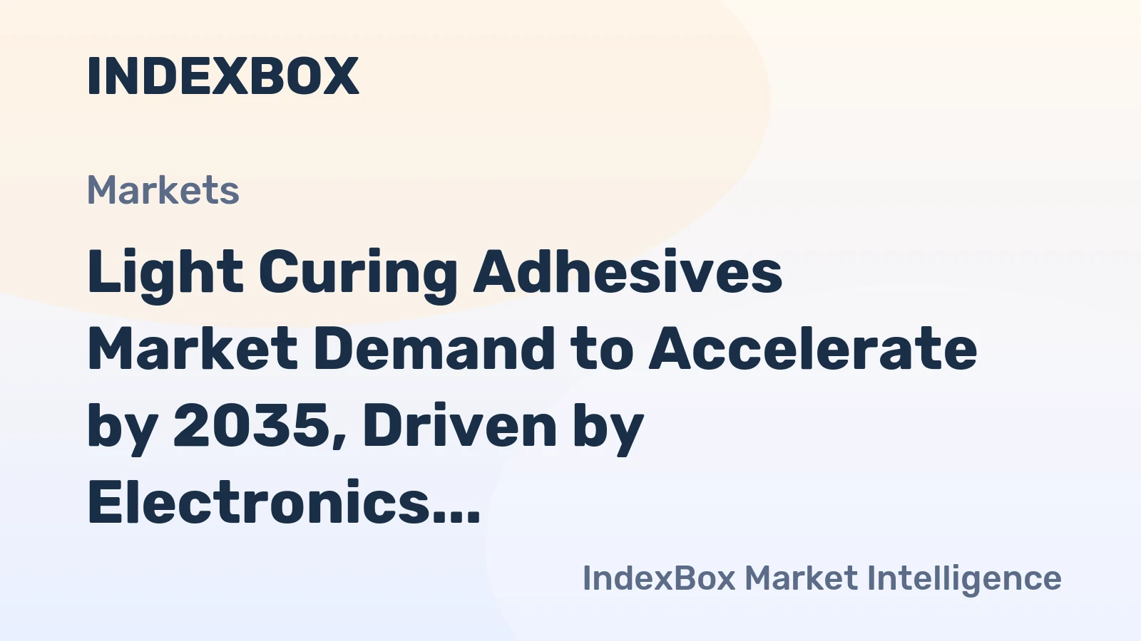 Light Curing Adhesives Market Demand to Accelerate by 2035, Driven by Electronics Miniaturization
