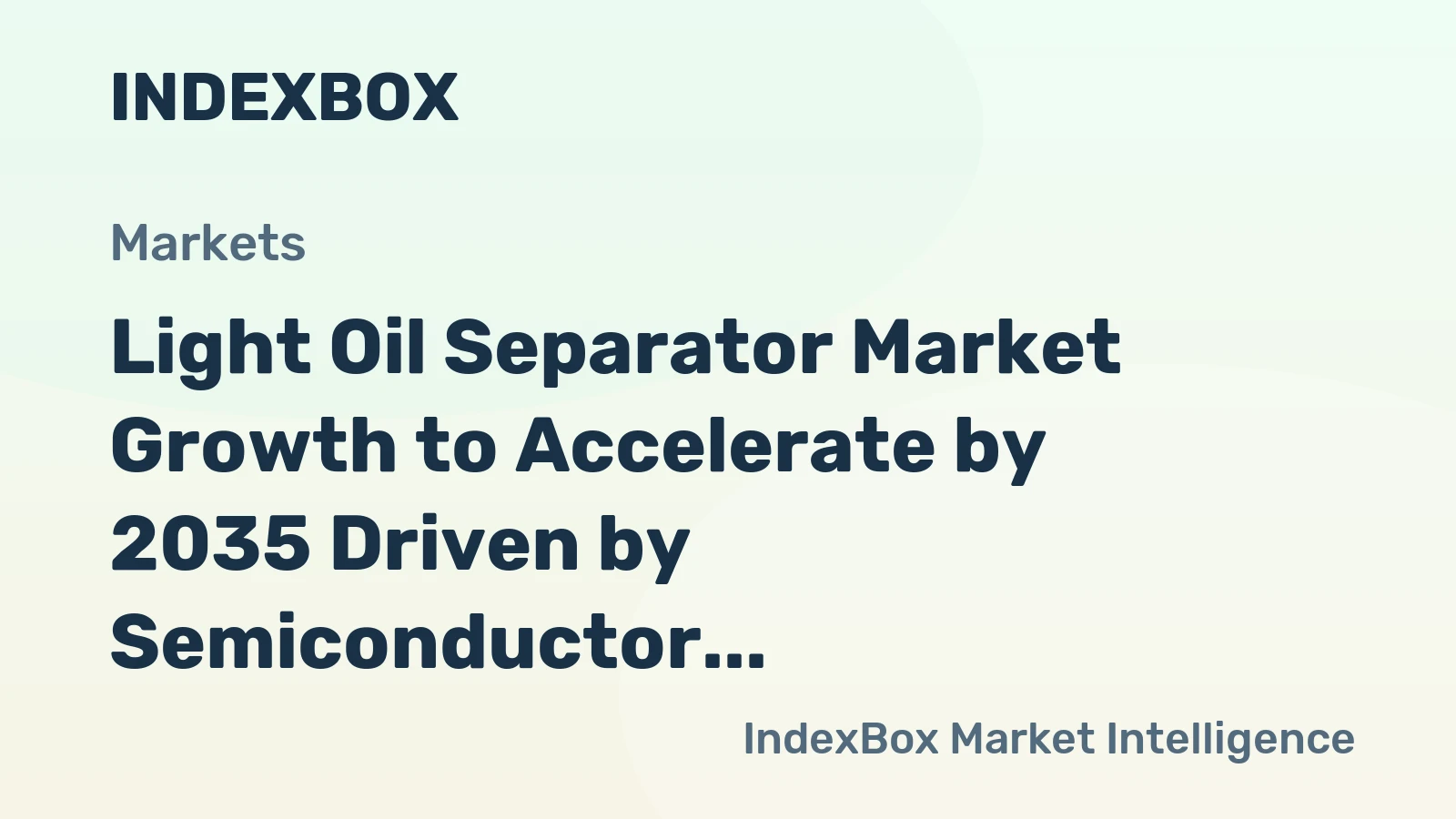 Light Oil Separator Market Growth to Accelerate by 2035 Driven by Semiconductor Fab Expansion and Stricter Emission Norms