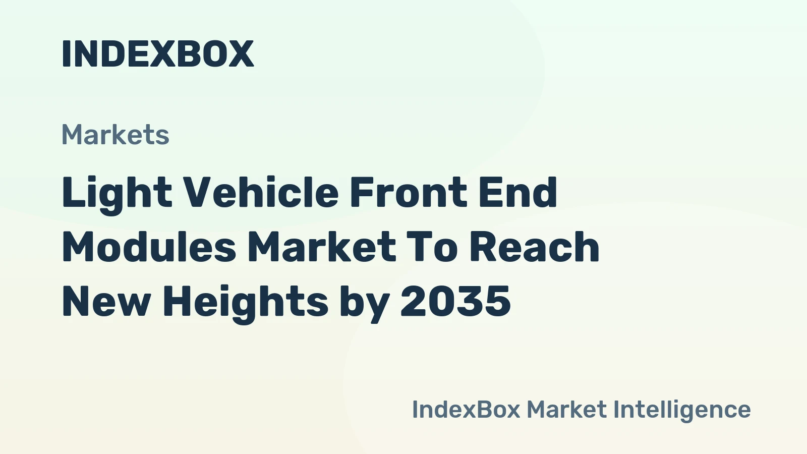 Light Vehicle Front End Modules Market to Reach New Heights by 2035, Driven by EV Thermal Integration and Lightweighting