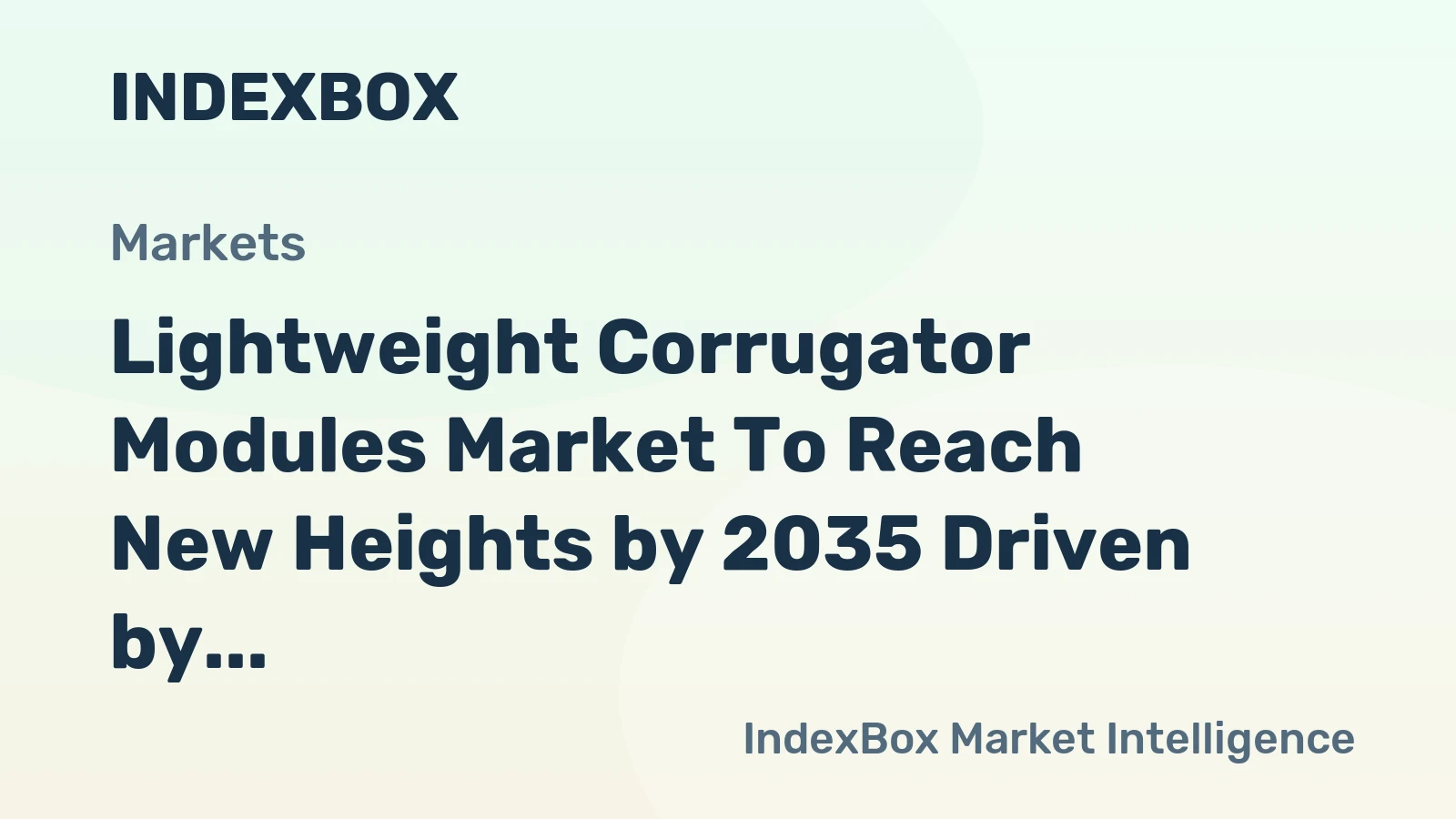 Lightweight Corrugator Modules Market to Reach New Heights by 2035 Driven by E-Commerce Packaging Demand