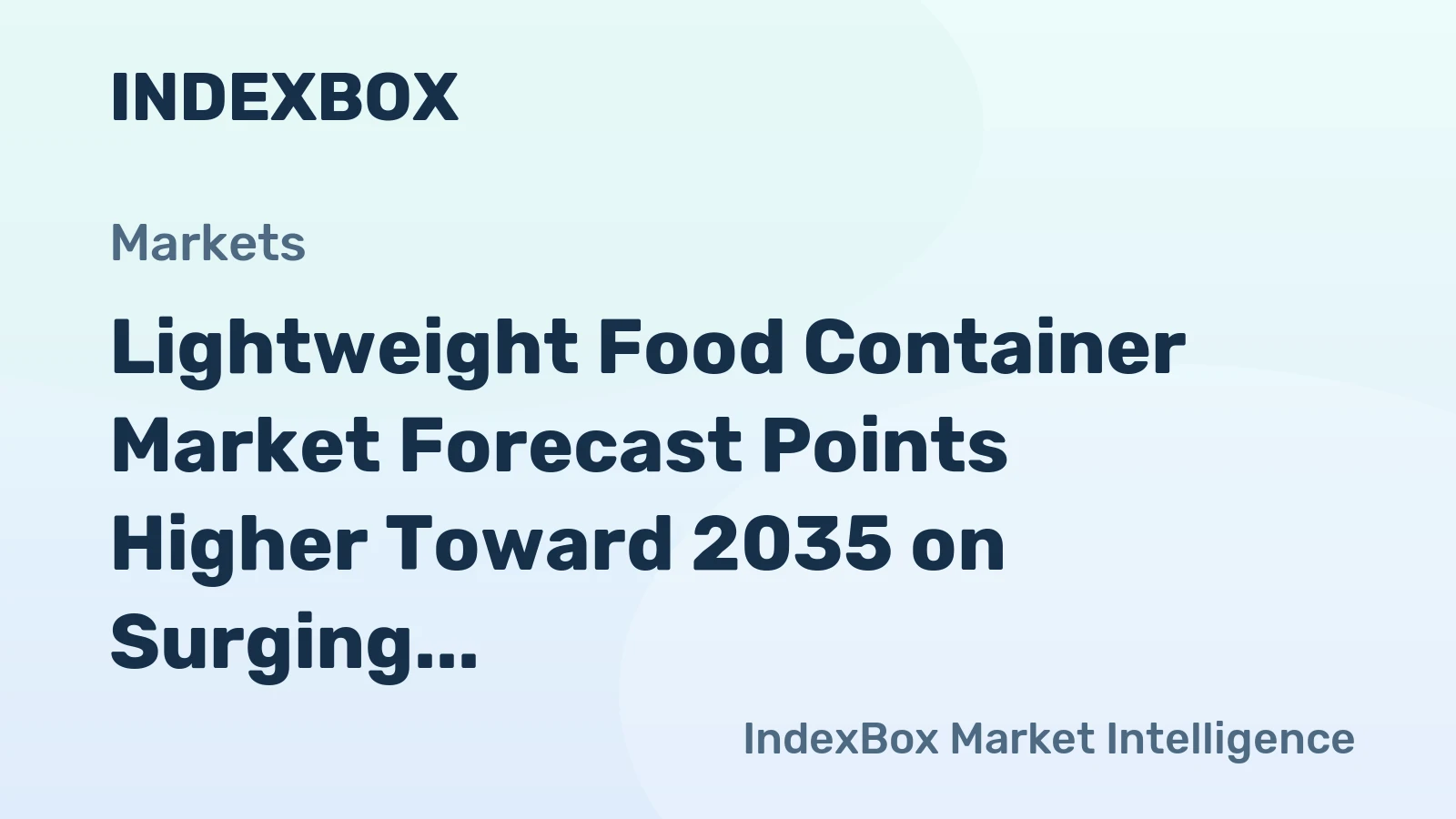 Lightweight Food Container Market Forecast Points Higher Toward 2035 on Surging Delivery Demand