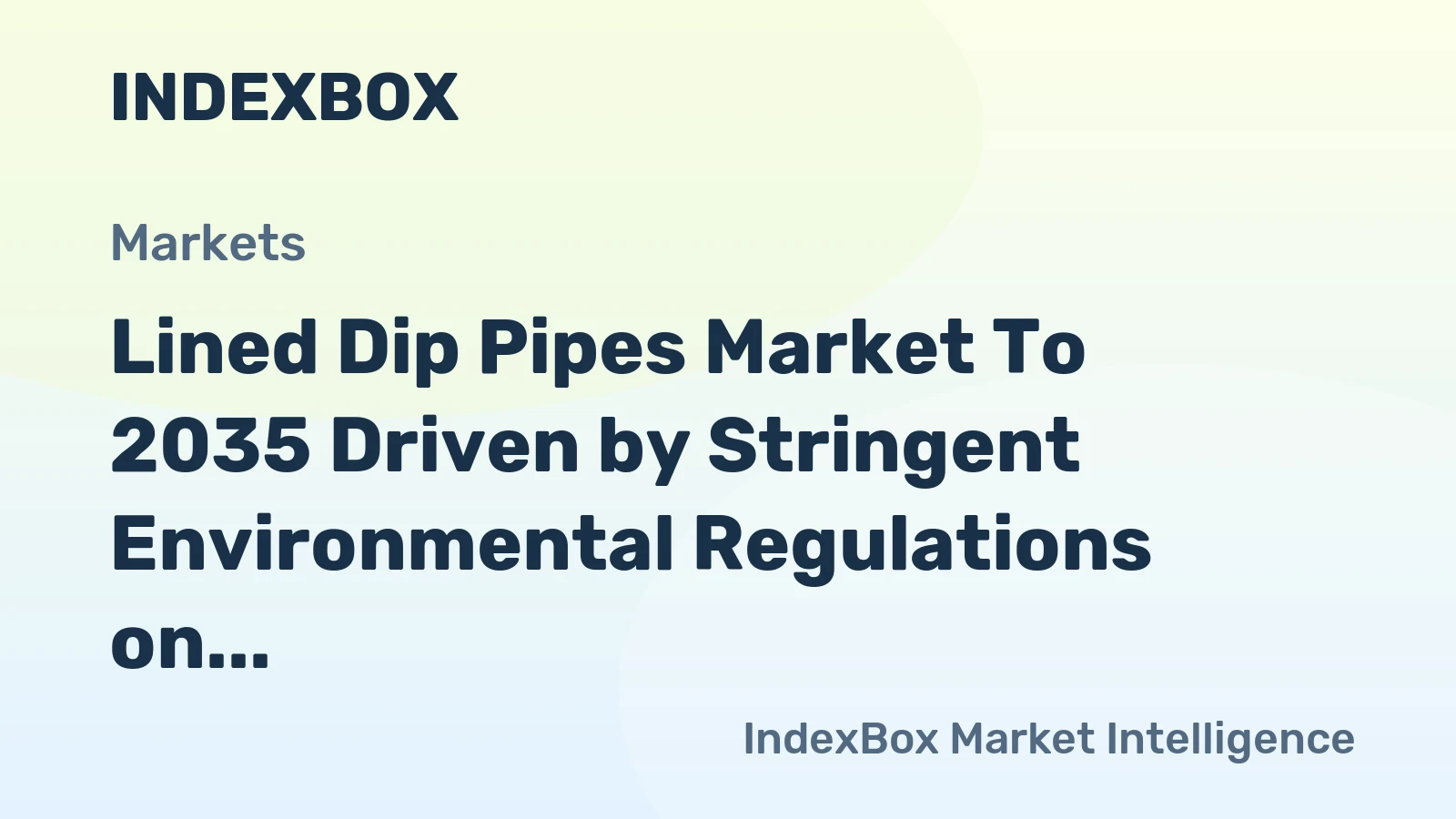 Lined Dip Pipes Market to 2035 Driven by Stringent Environmental Regulations on Hazardous Fluid Containment