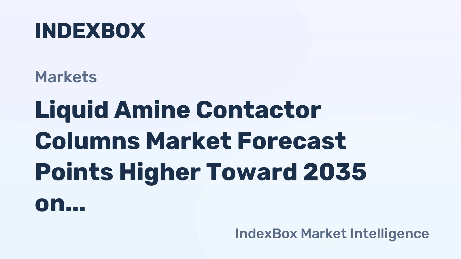Liquid Amine Contactor Columns Market Forecast Points Higher Toward 2035 on CCUS Expansion and Modular Adoption
