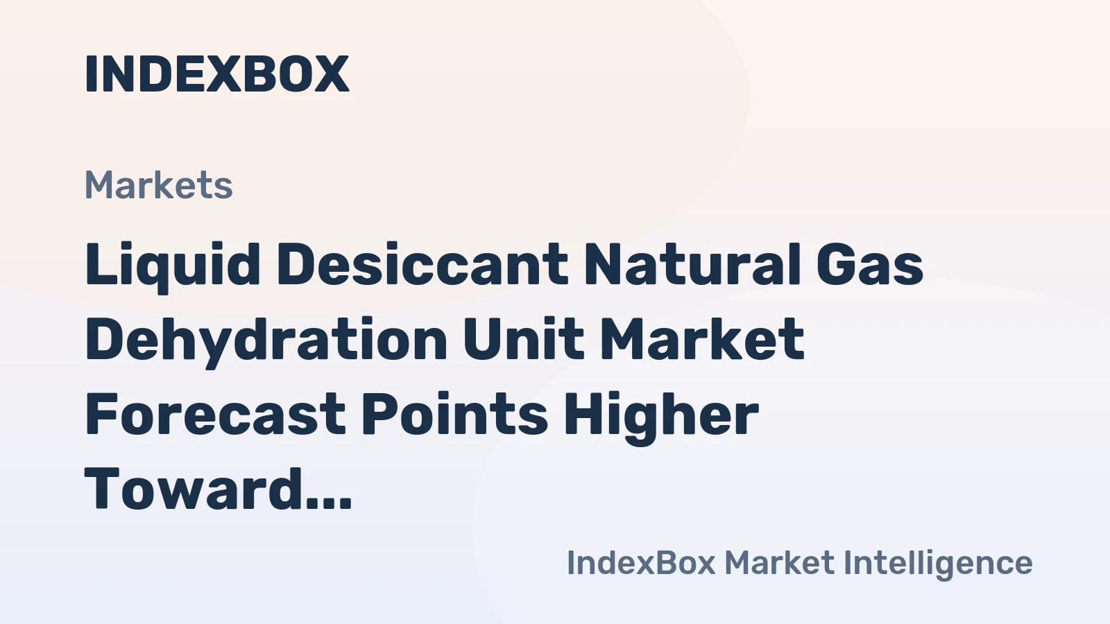 Liquid Desiccant Natural Gas Dehydration Unit Market Forecast Points Higher Toward 2035 on Stringent Pipeline Standards