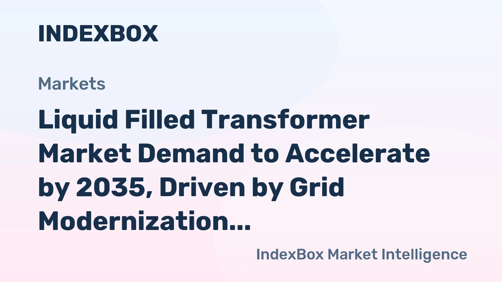 Liquid Filled Transformer Market Demand to Accelerate by 2035, Driven by Grid Modernization