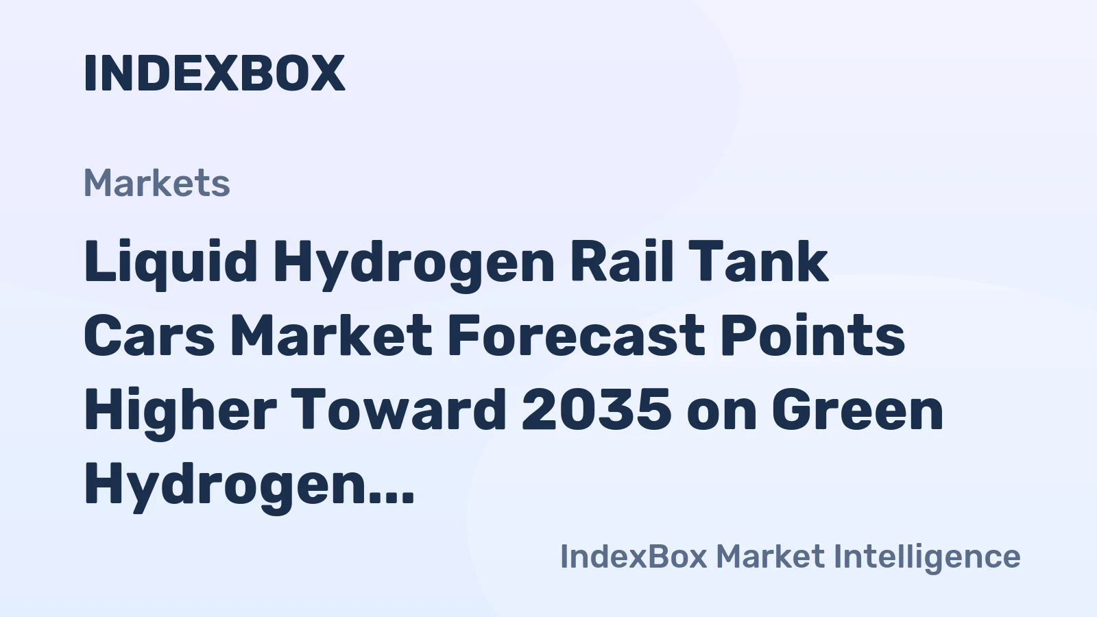 Liquid Hydrogen Rail Tank Cars Market Forecast Points Higher Toward 2035 on Green Hydrogen Logistics Expansion