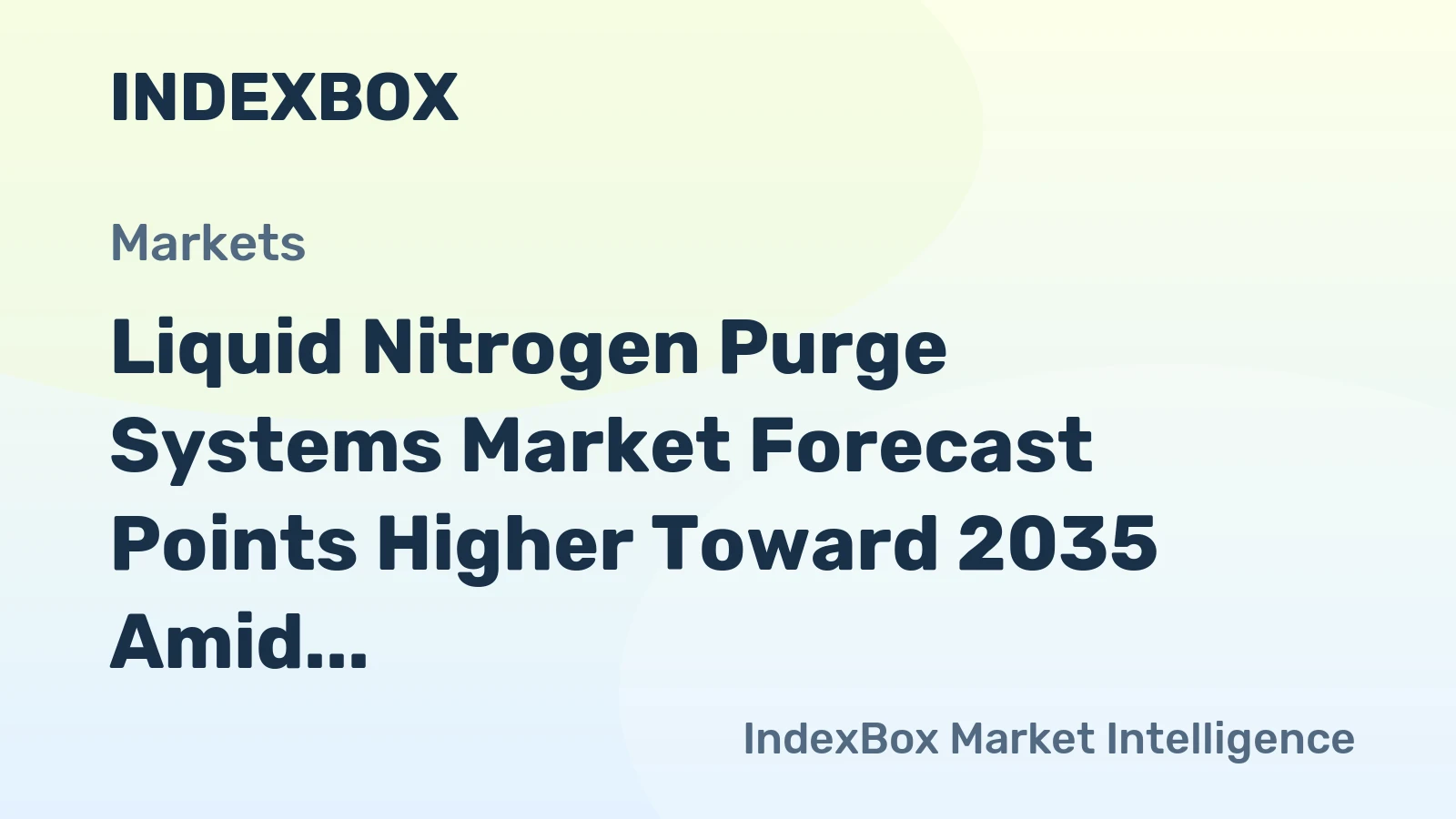 Liquid Nitrogen Purge Systems Market Forecast Points Higher Toward 2035 Amid Food Safety Demands