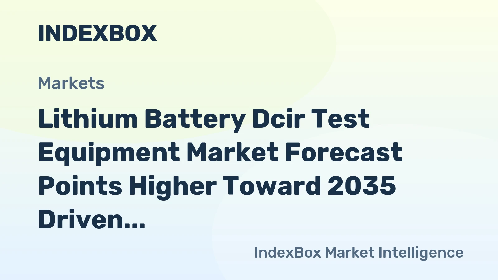 Lithium Battery Dcir Test Equipment Market Forecast Points Higher Toward 2035 Driven by Gigafactory Expansion and Precision Testing Demands