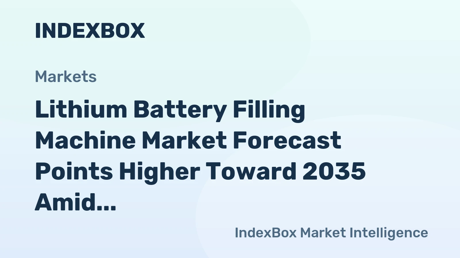 Lithium Battery Filling Machine Market Forecast Points Higher Toward 2035 Amid Gigafactory Expansion