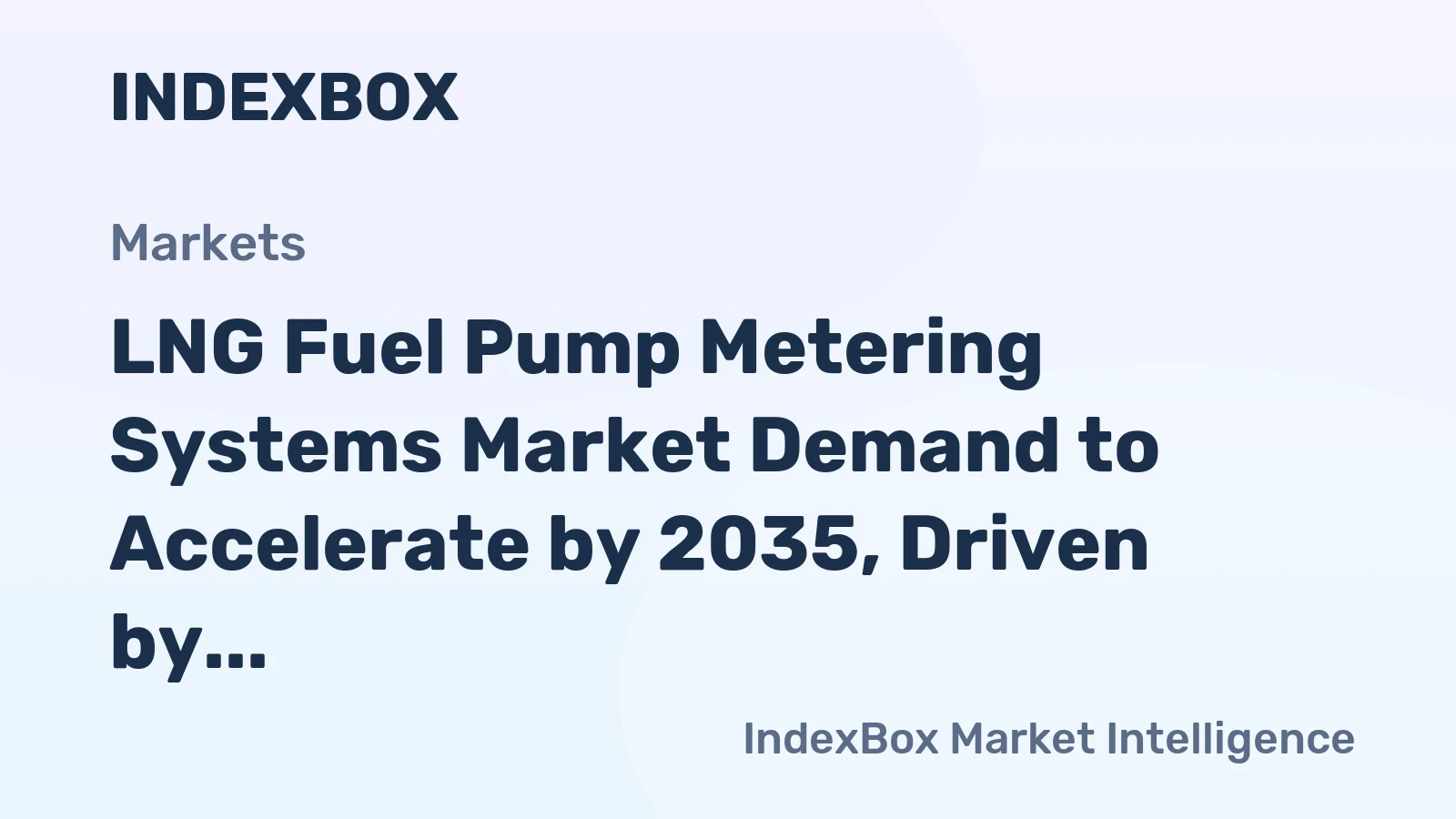 LNG Fuel Pump Metering Systems Market Demand to Accelerate by 2035, Driven by Marine Fuel Transition