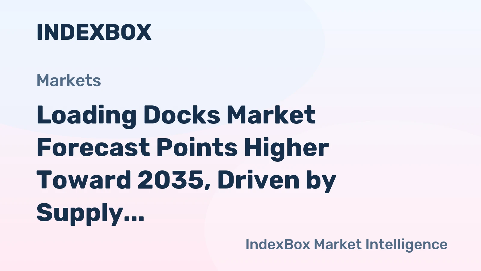 Loading Docks Market Forecast Points Higher Toward 2035, Driven by Supply Chain Modernization