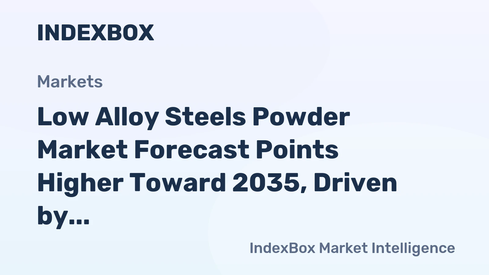 Low Alloy Steels Powder Market Forecast Points Higher Toward 2035, Driven by Additive Manufacturing Expansion