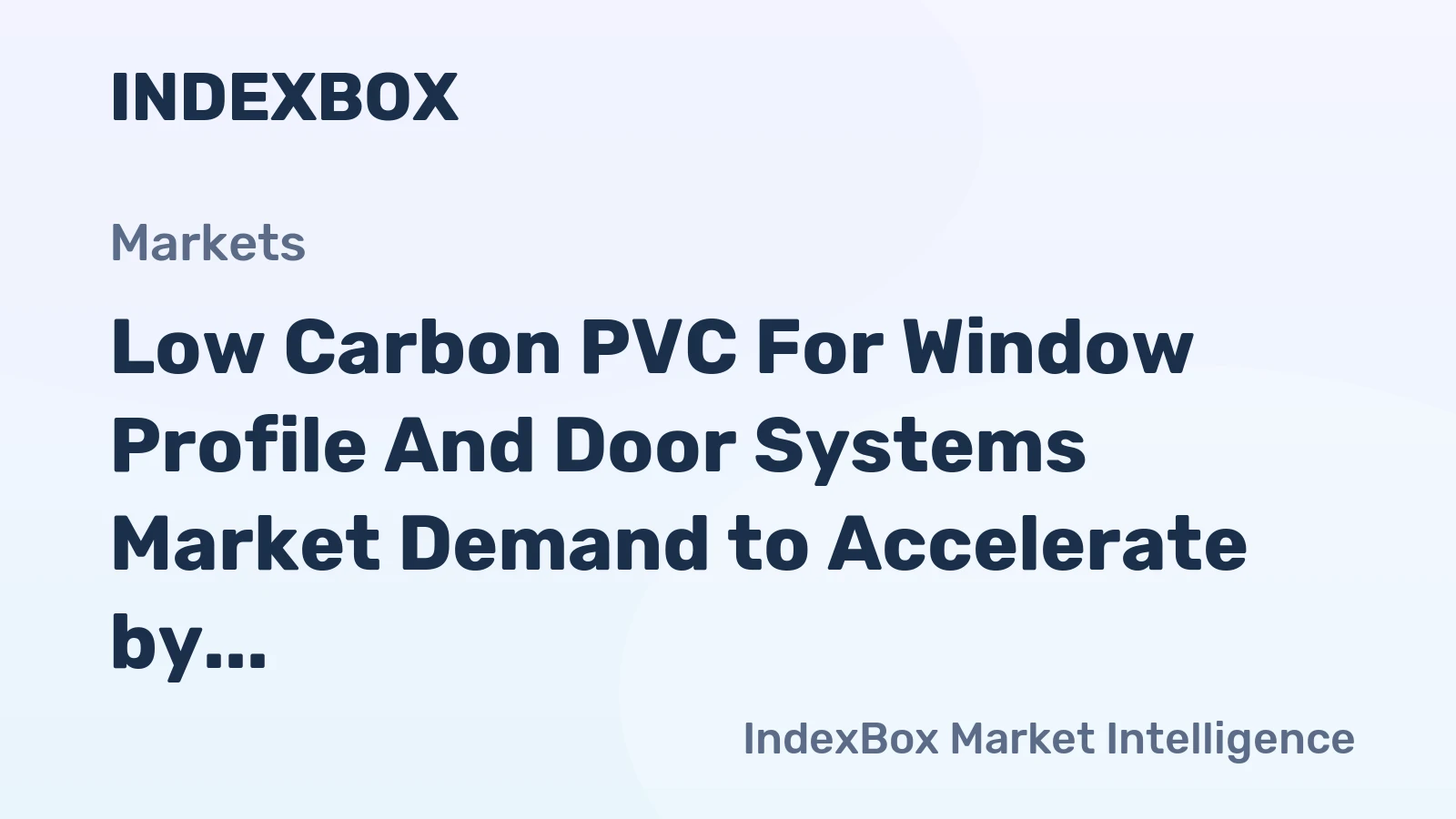 Low Carbon PVC for Window Profile and Door Systems Market Demand to Accelerate by 2035, Driven by Green Building Codes