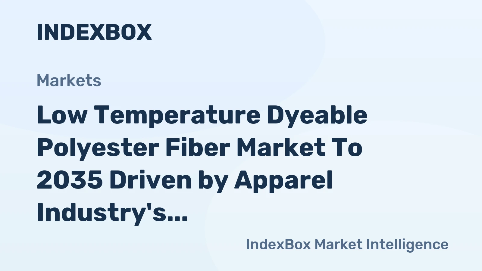 Low Temperature Dyeable Polyester Fiber Market to 2035 Driven by Apparel Industry's Urgent Need to Reduce Energy and Water Use