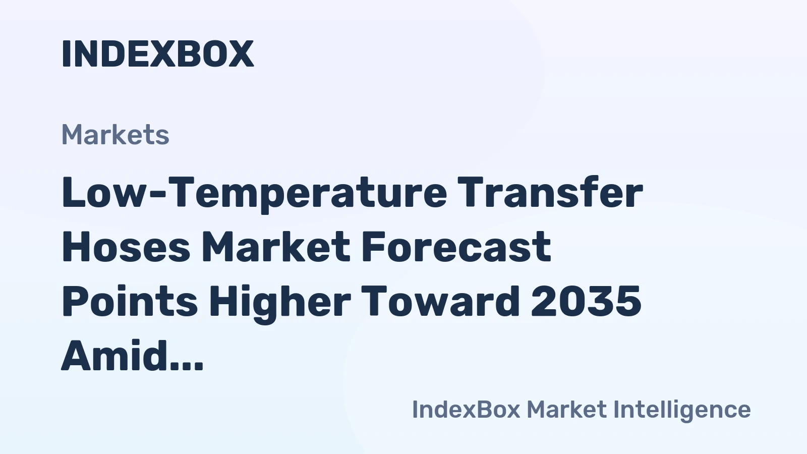 Low-Temperature Transfer Hoses Market Forecast Points Higher Toward 2035 Amid Semiconductor Fab Expansion