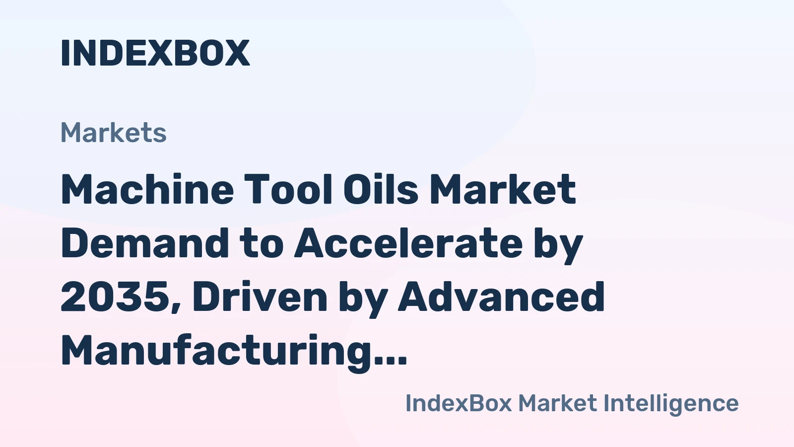 Machine Tool Oils Market Demand to Accelerate by 2035, Driven by Advanced Manufacturing Expansion