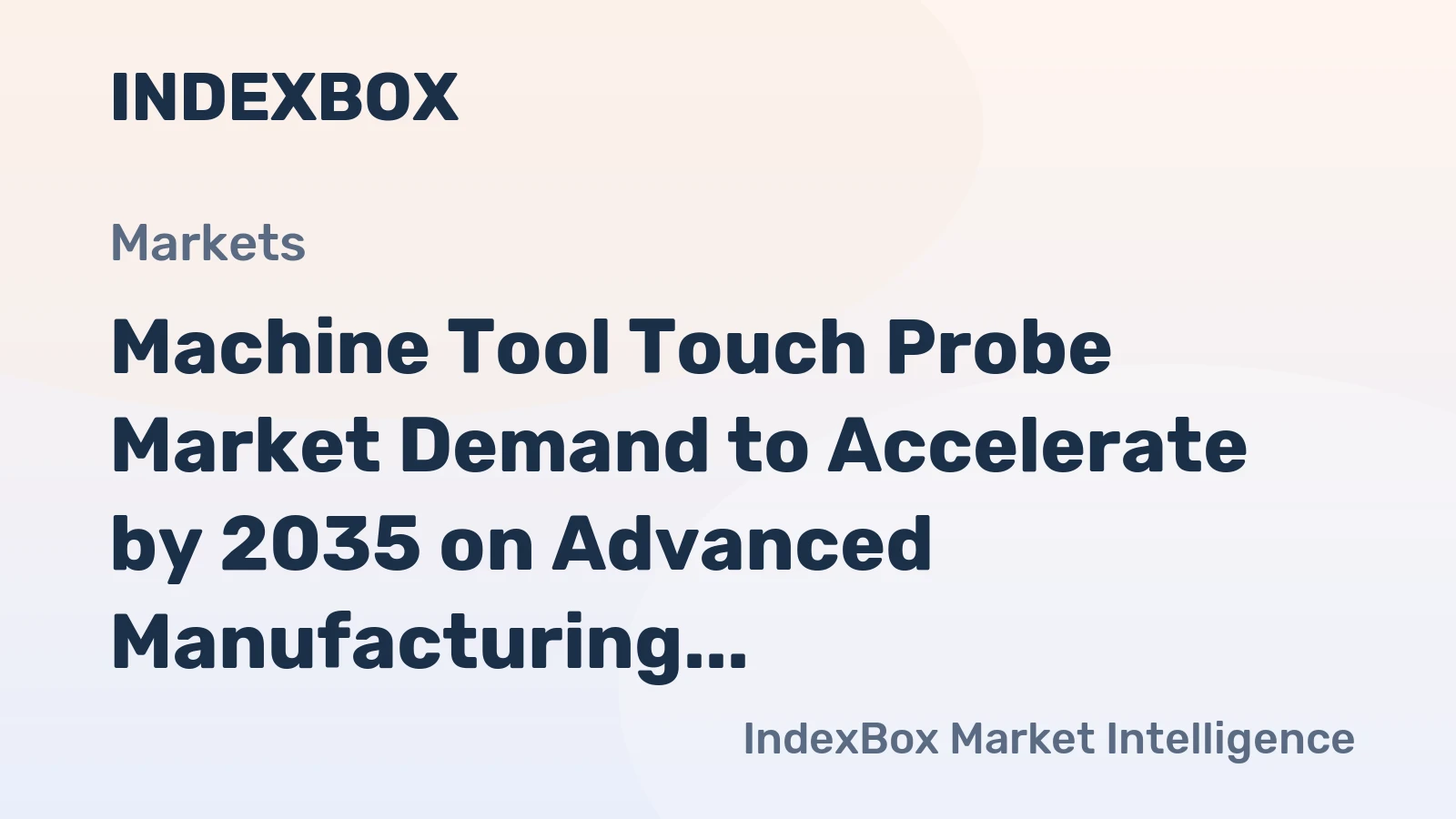 Machine Tool Touch Probe Market Demand to Accelerate by 2035 on Advanced Manufacturing Adoption