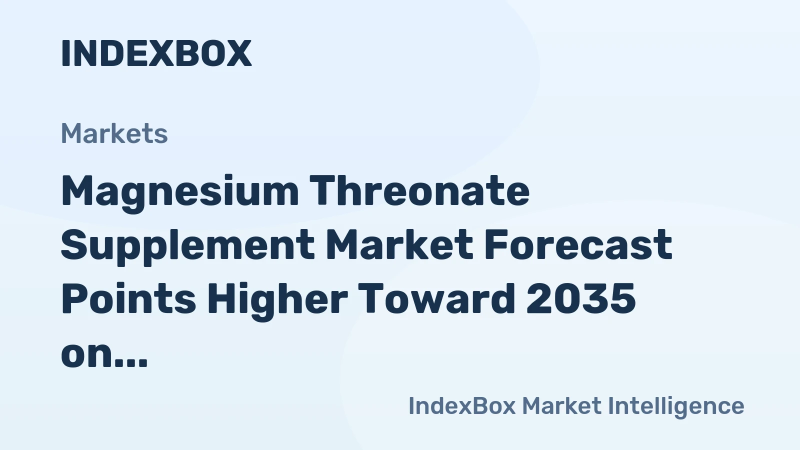 Magnesium Threonate Supplement Market Forecast Points Higher Toward 2035 on Cognitive Health Demand