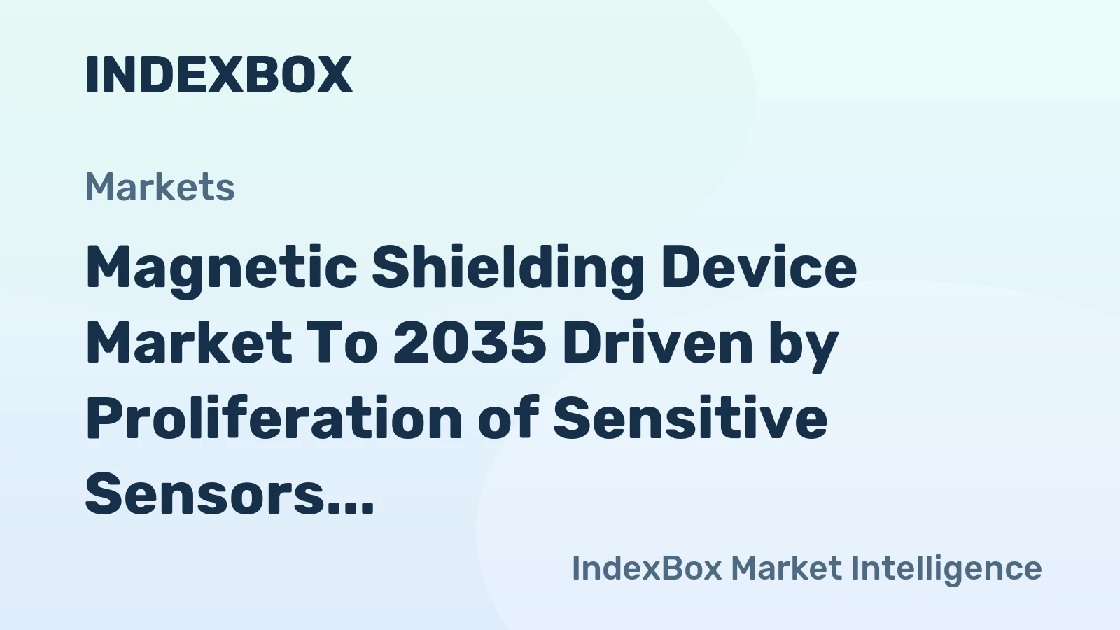 Magnetic Shielding Device Market to 2035 Driven by Proliferation of Sensitive Sensors in Automotive and Industrial Iot