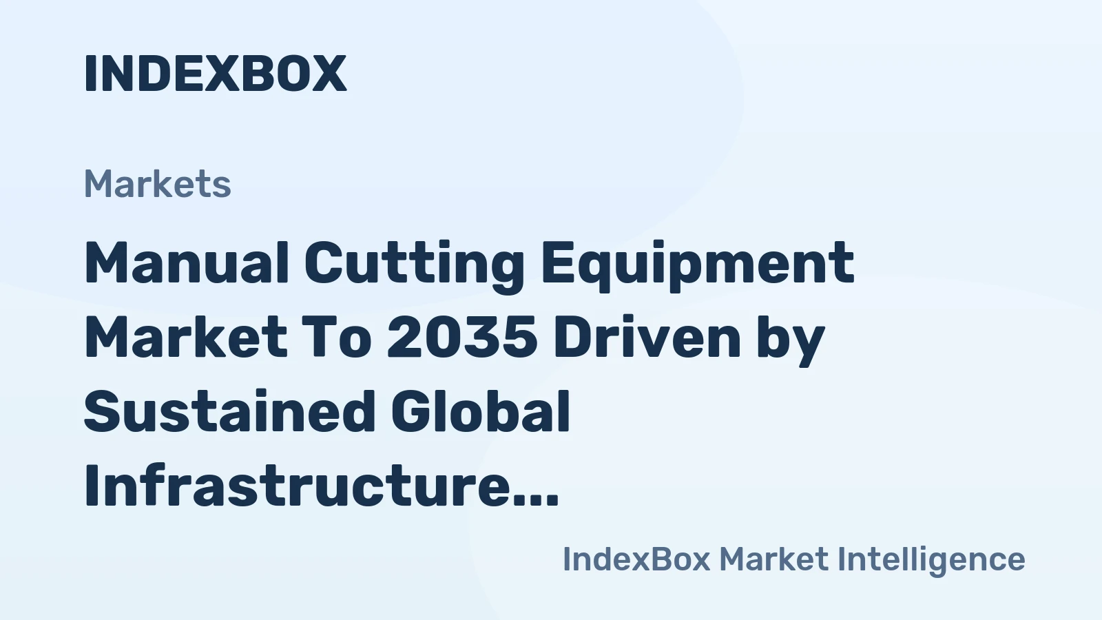 Manual Cutting Equipment Market to 2035 Driven by Sustained Global Infrastructure Investment