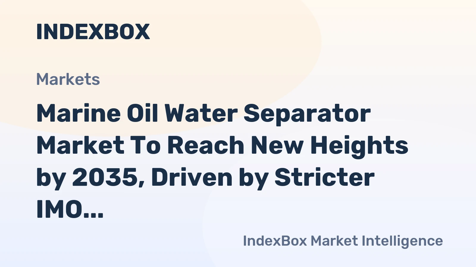 Marine Oil Water Separator Market to Reach New Heights by 2035, Driven by Stricter IMO Emission Norms