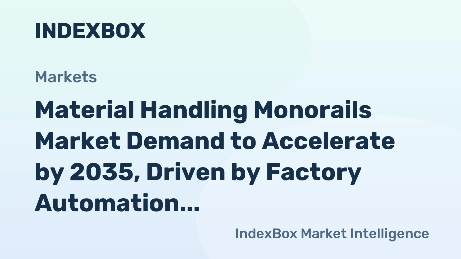 Material Handling Monorails Market Demand to Accelerate by 2035, Driven by Factory Automation