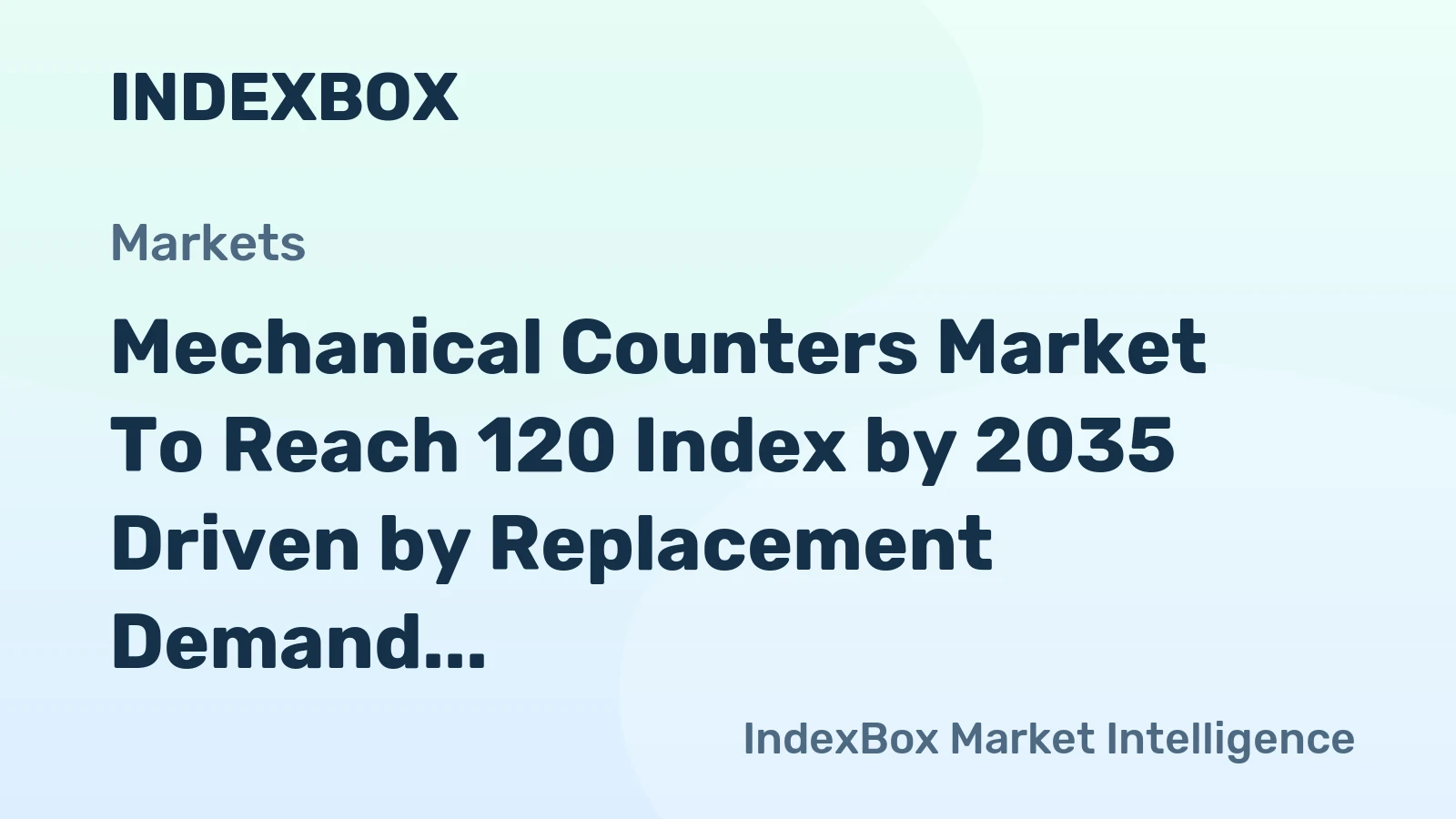 Mechanical Counters Market to Reach 120 Index by 2035 Driven by Replacement Demand in Aging Industrial Machinery