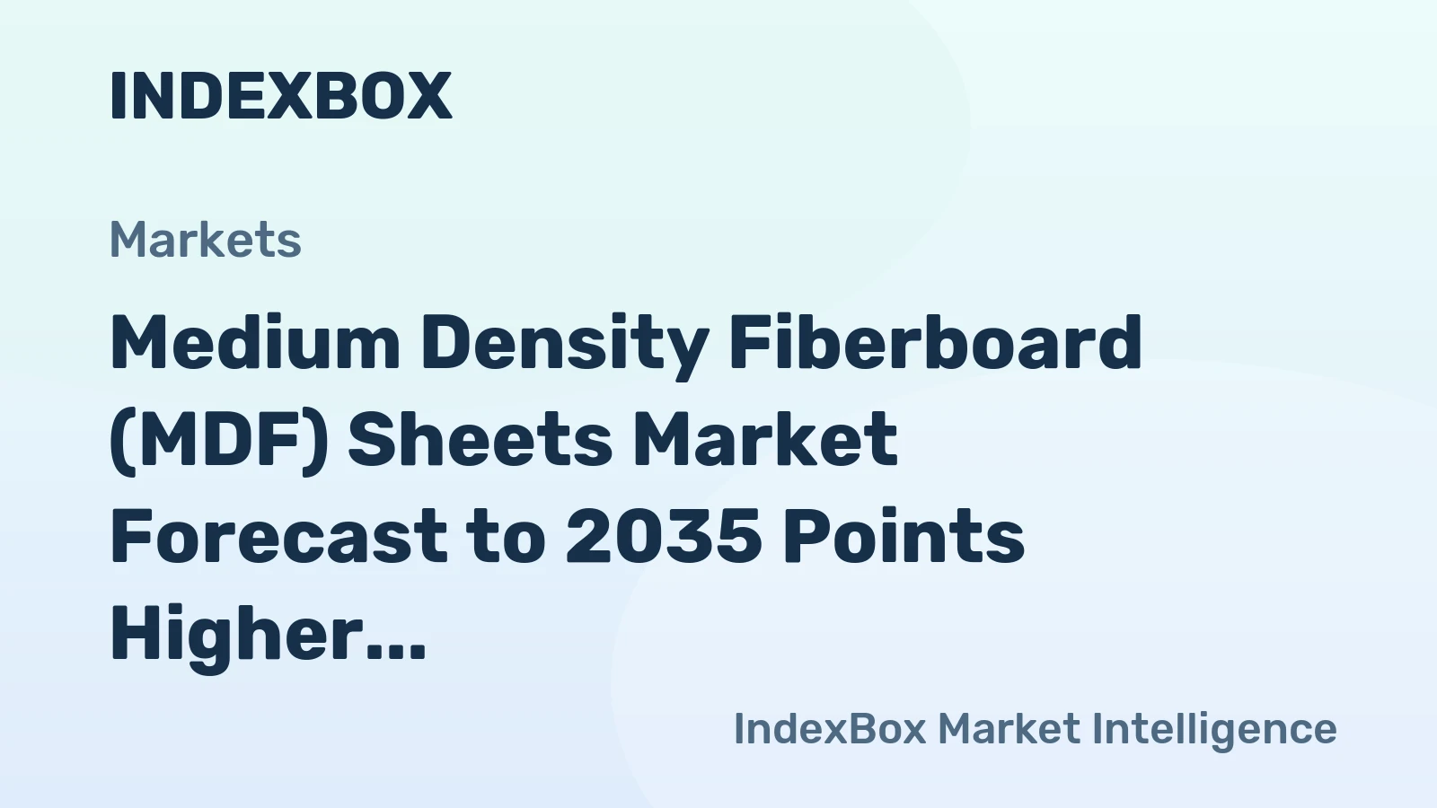 Medium Density Fiberboard (MDF) Sheets Market Forecast to 2035 Points Higher Amid Regional Capacity Shifts and Construction Demand