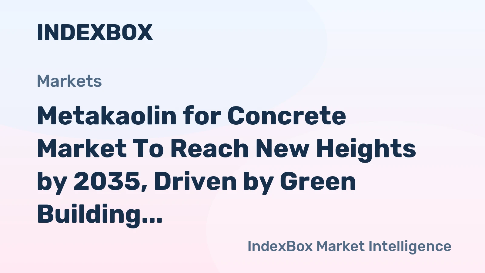 Metakaolin for Concrete Market to Reach New Heights by 2035, Driven by Green Building Mandates