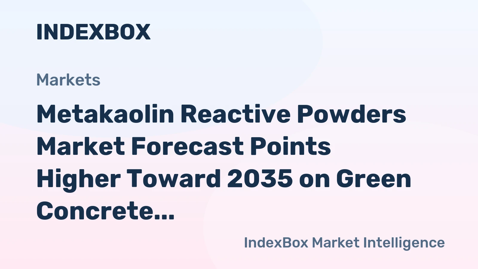 Metakaolin Reactive Powders Market Forecast Points Higher Toward 2035 on Green Concrete Mandates and Electronics Fab Expansion