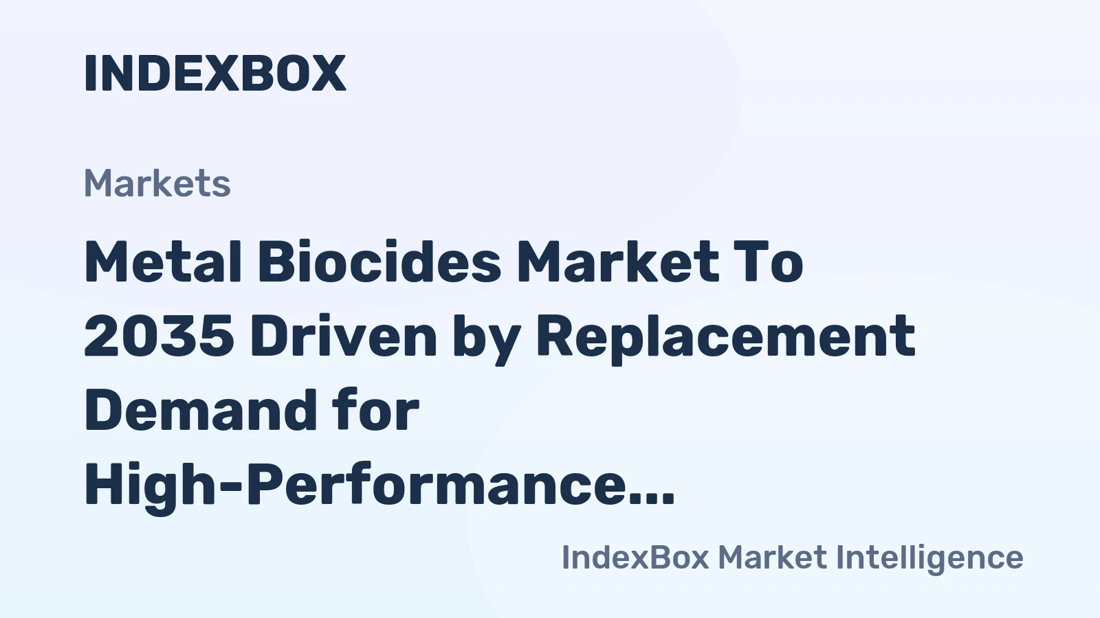 Metal Biocides Market to 2035 Driven by Replacement Demand for High-Performance, Non-Leaching Antifouling Coatings