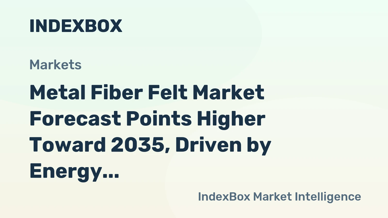 Metal Fiber Felt Market Forecast Points Higher Toward 2035, Driven by Energy Transition