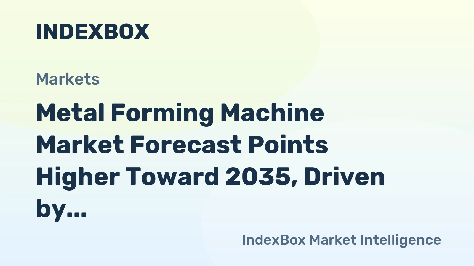Metal Forming Machine Market Forecast Points Higher Toward 2035, Driven by EV Production Expansion