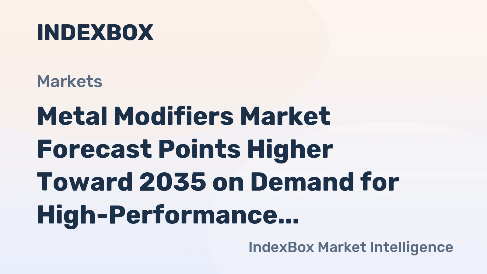 Metal Modifiers Market Forecast Points Higher Toward 2035 on Demand for High-Performance Alloys