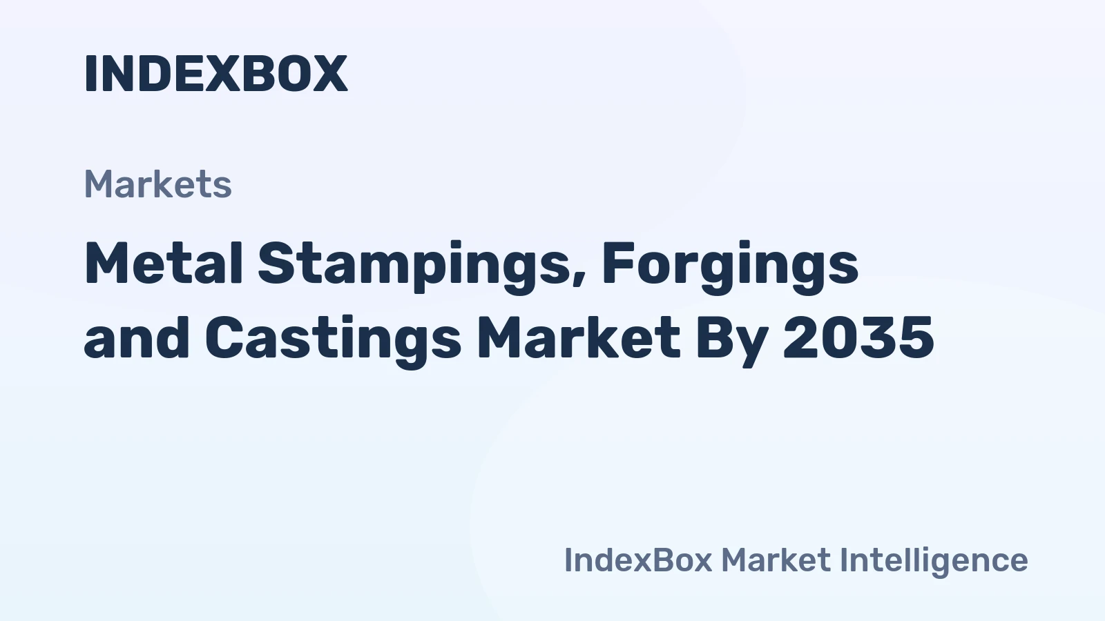 Metal Stampings, Forgings and Castings Market by 2035, Demand to Accelerate on Automotive Lightweighting and Industrial Automation