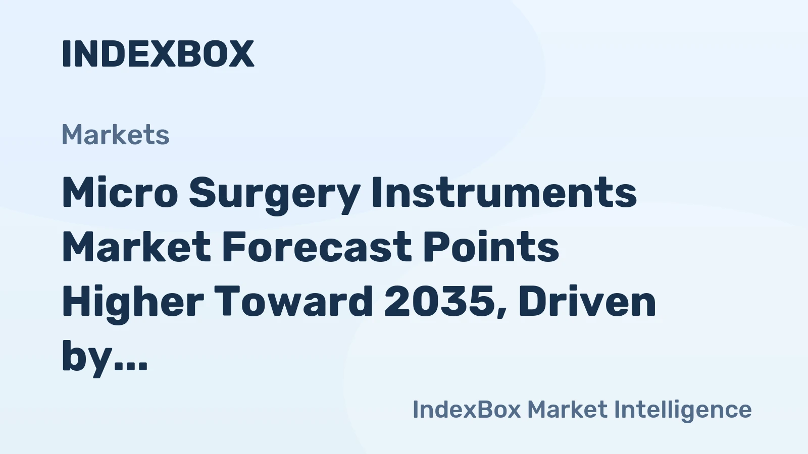 Micro Surgery Instruments Market Forecast Points Higher Toward 2035, Driven by Rising Microsurgical Volumes