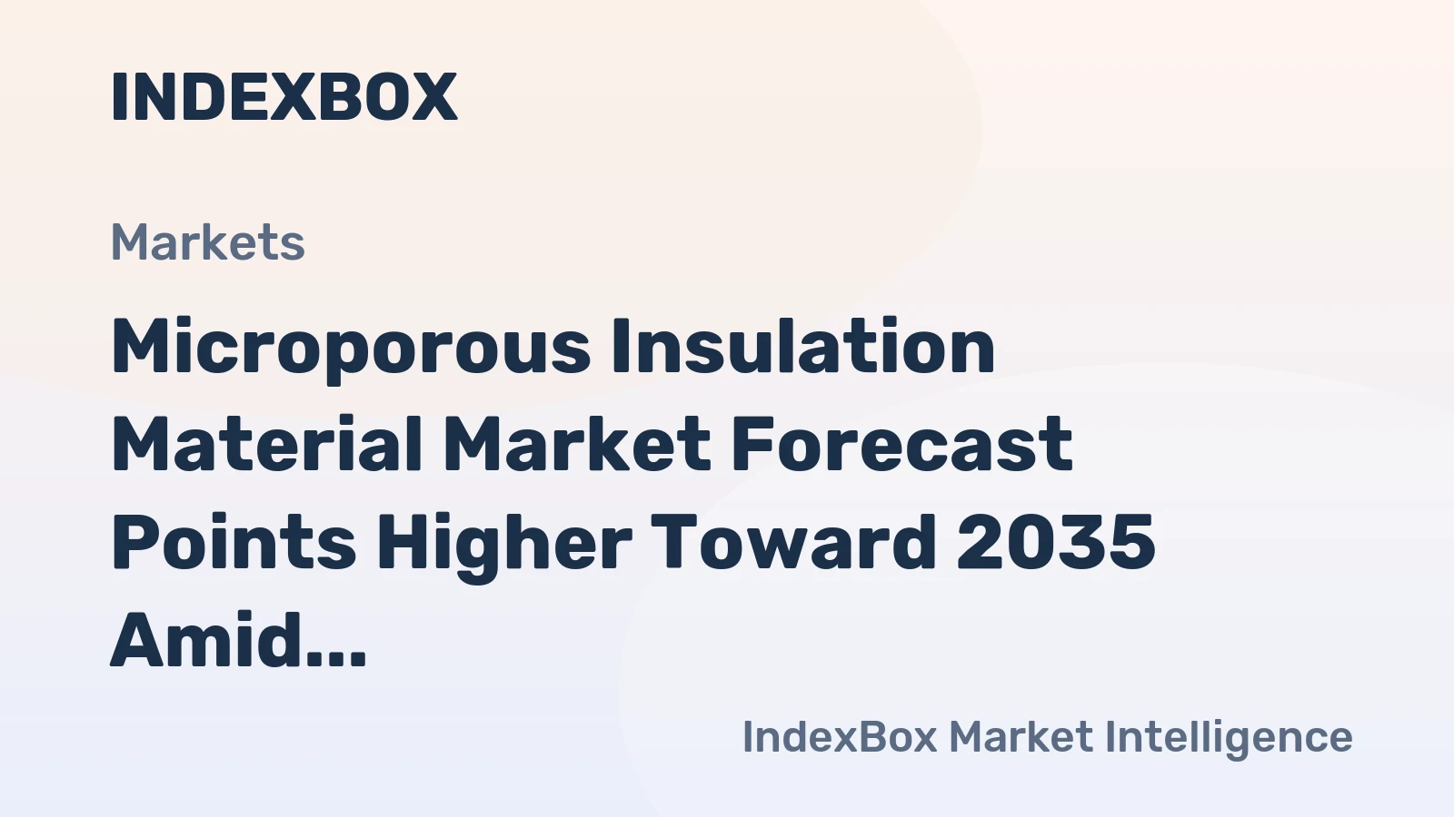 Microporous Insulation Material Market Forecast Points Higher Toward 2035 Amid Industrial Energy Efficiency Drive