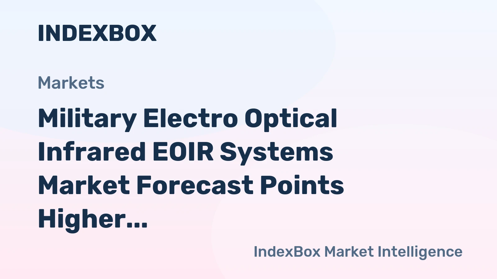 Military Electro Optical Infrared EOIR Systems Market Forecast Points Higher Toward 2035 Amid Modernization Surge