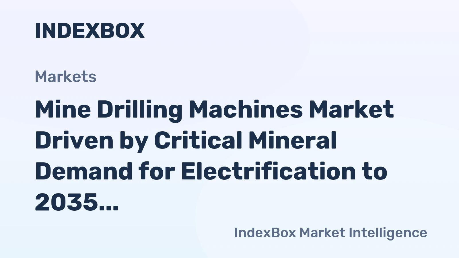Mine Drilling Machines Market Driven by Critical Mineral Demand for Electrification to 2035