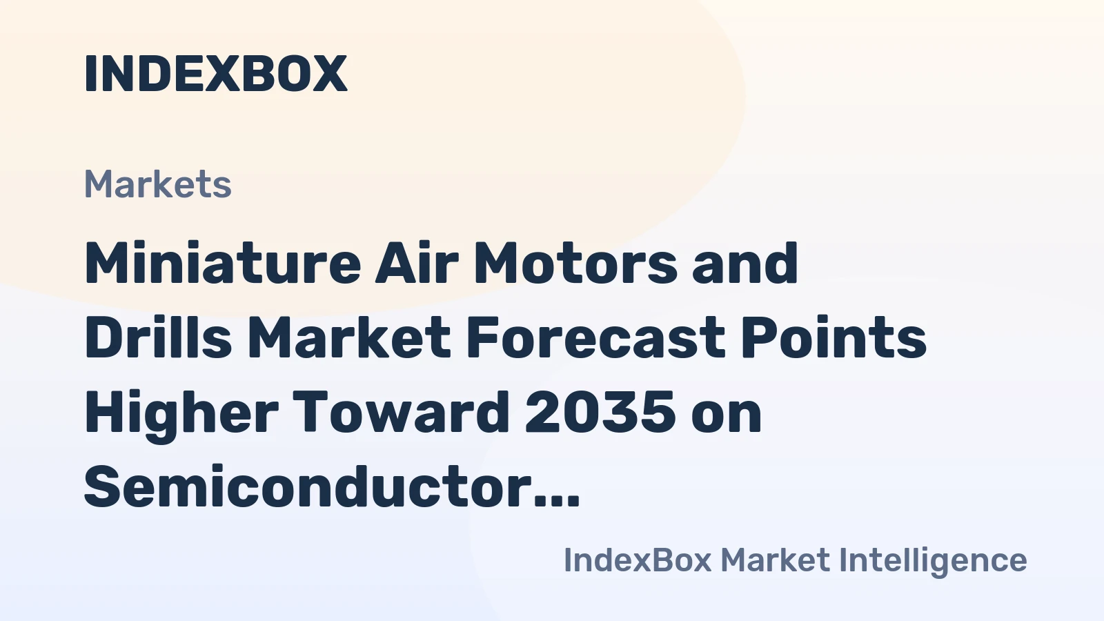 Miniature Air Motors and Drills Market Forecast Points Higher Toward 2035 on Semiconductor Automation Demand