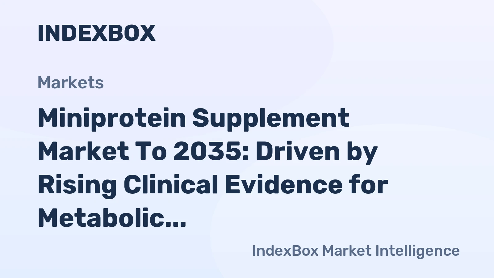 Miniprotein Supplement Market to 2035: Driven by Rising Clinical Evidence for Metabolic Health and Weight Management